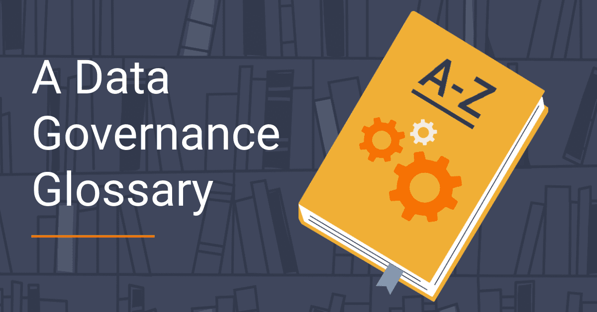 A Data Governance Glossary Terms And Definitions